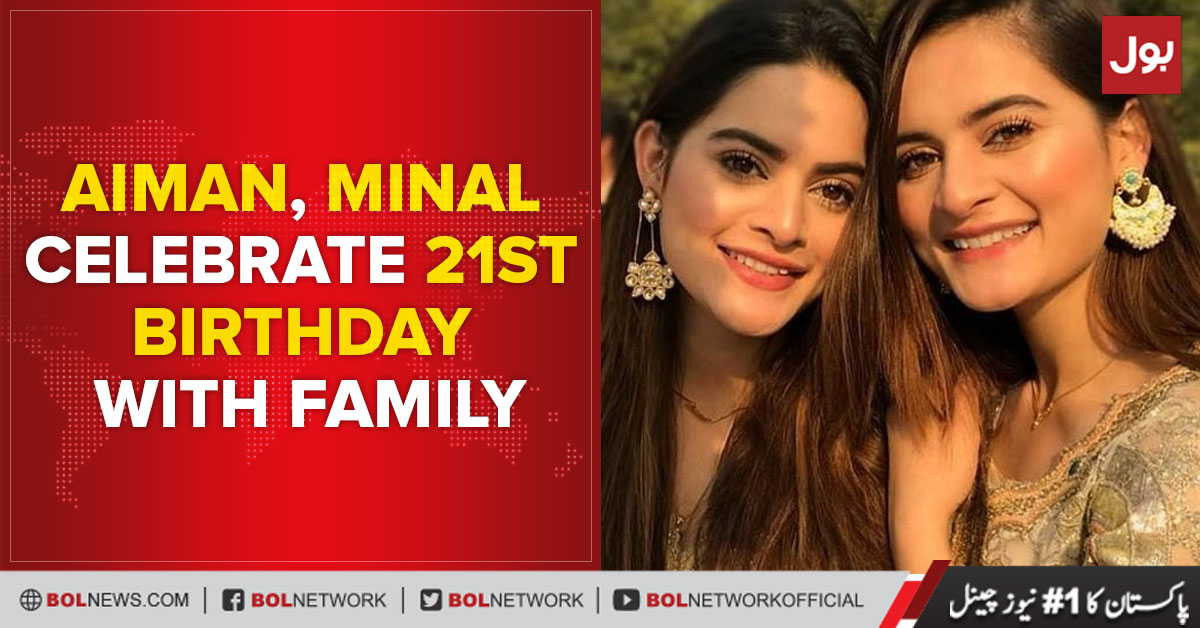 Celebrity Twins Aiman, Minal celebrates 21st Birthday with family