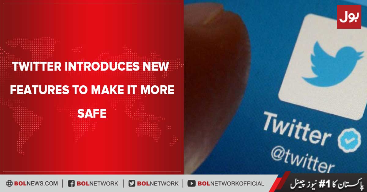 Twitter introduces new features to make it more safe