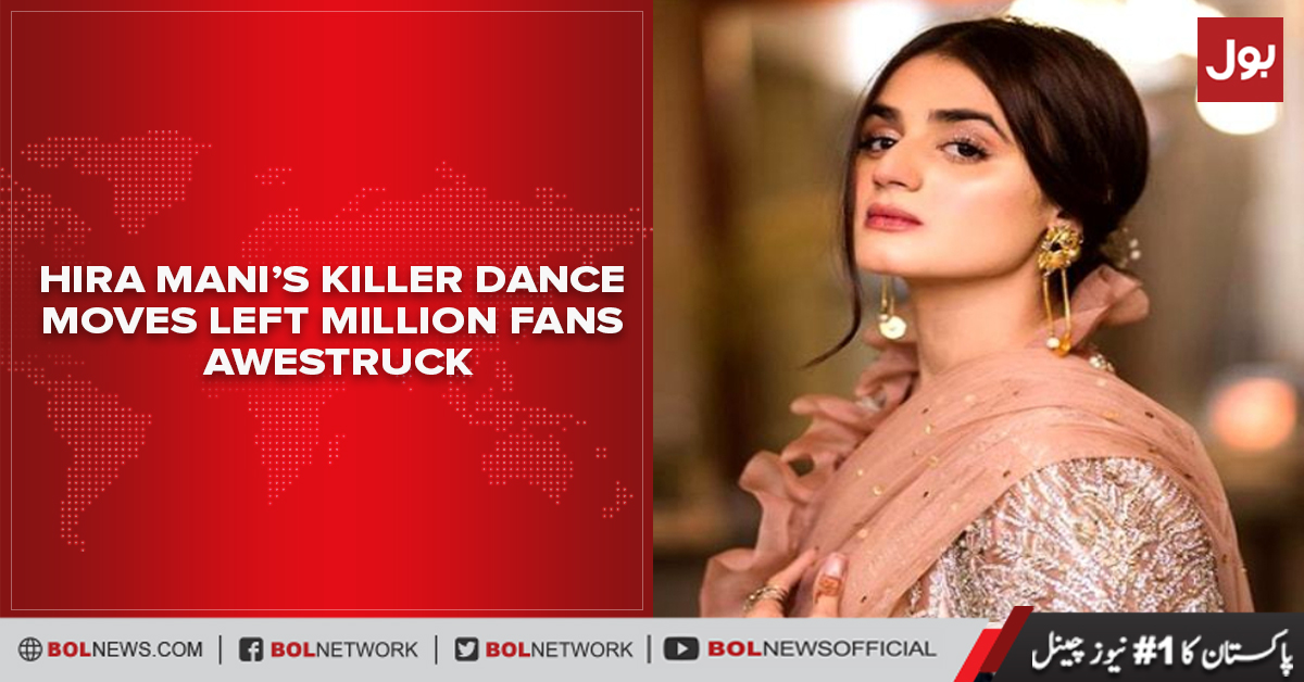 Hira Mani’s killer dance moves left million fans awestruck