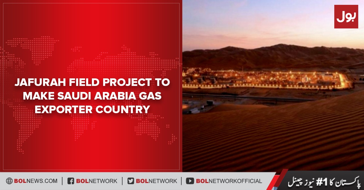 Jafurah field project to make Saudi Arabia gas exporter country