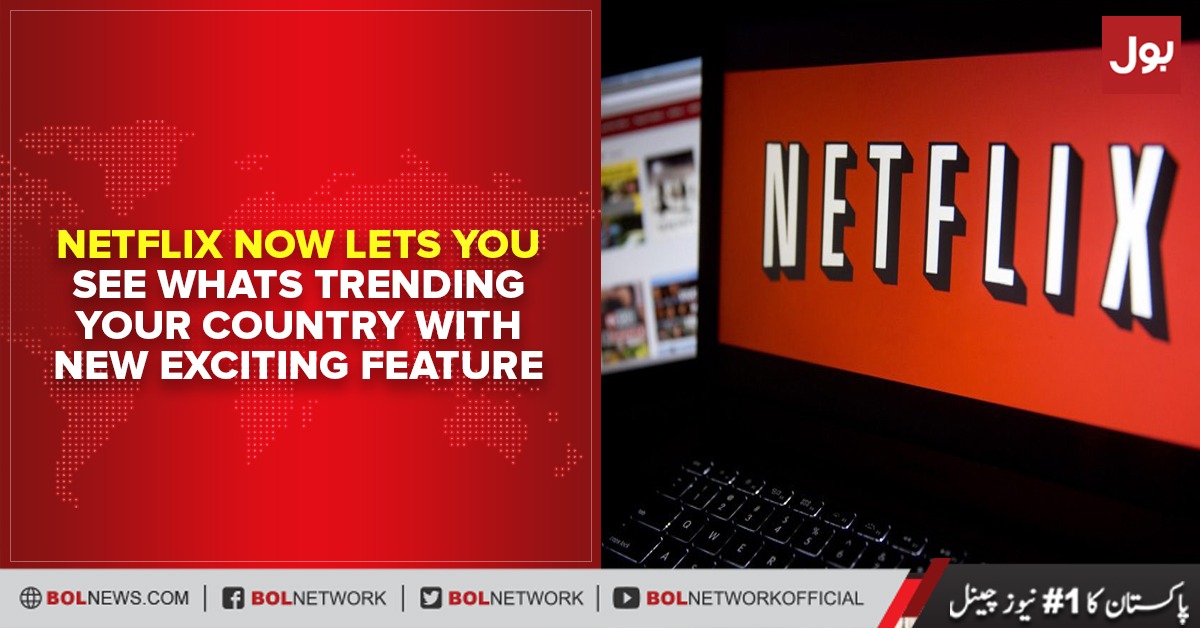 Netflix now lets you see whats trending your country