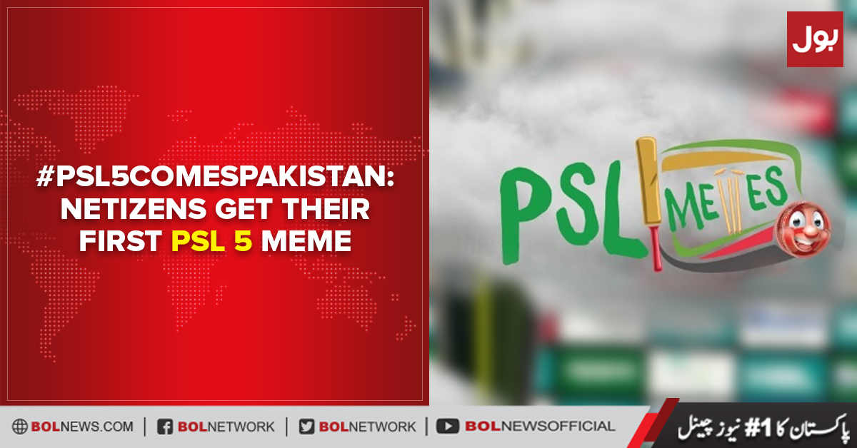 #PSL5ComesPakistan: Netizens get their first PSL 5 meme - BOL News