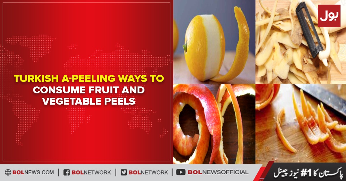 Turkish A-Peeling ways to consume fruit and vegetable peels