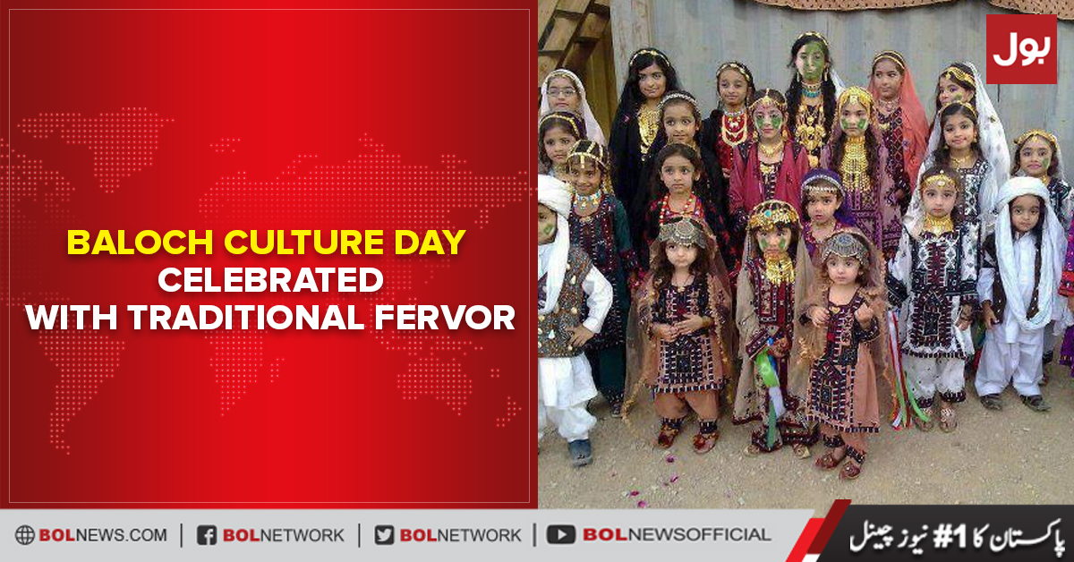 Baloch Culture day Celebrated with Traditional fervor - BOL News