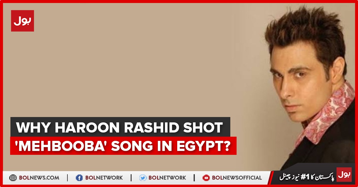 Why Haroon Rashid shot 'Mehbooba' song in Egypt?