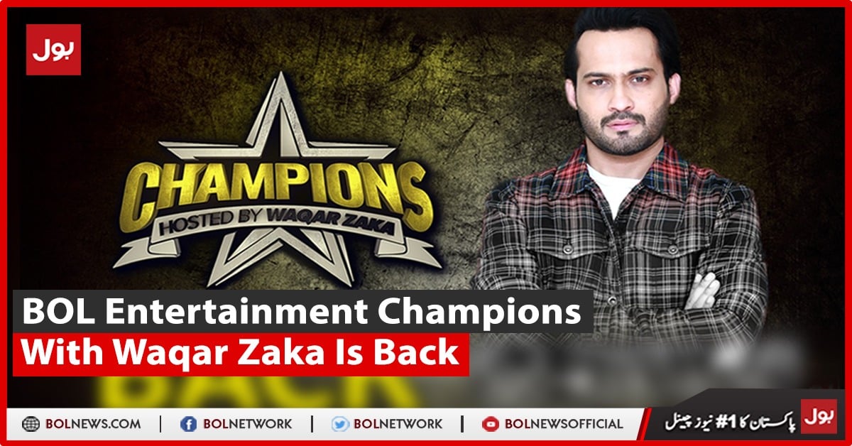 BOL Entertainment Champions with Waqar Zaka is back
