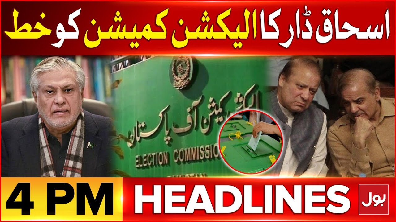 Ishaq Dar Letters to Election Commission | BOL News Headlines At 4 PM ...