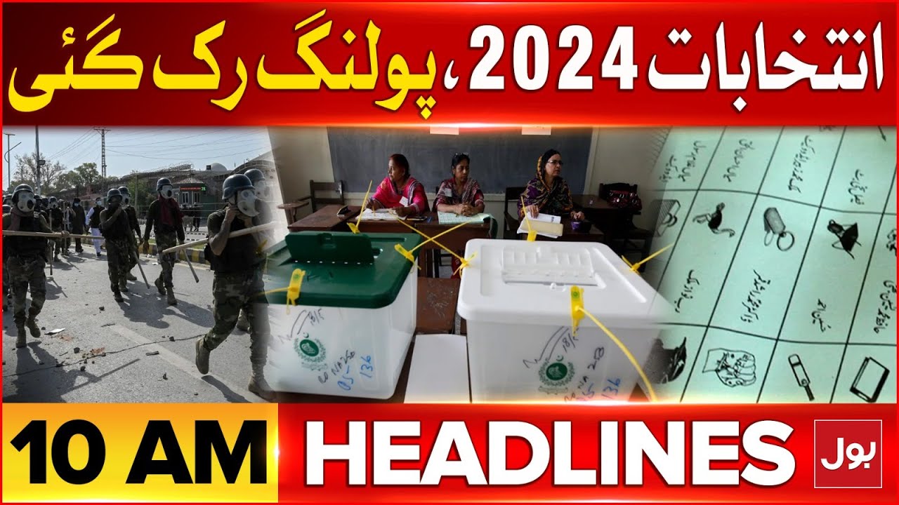 Election 2024 In Pakistan | BOL News Headlines At 10 AM | Polling ...